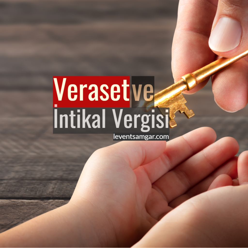 Veraset ve İntikal Vergisi